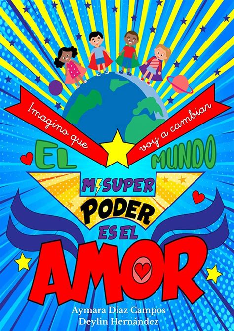 Mi Súper Poder es el Amor imagino que voy a cambiar el mundo Libro