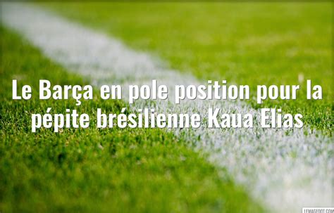 Le Bar A En Pole Position Pour Recruter Kaua Elias