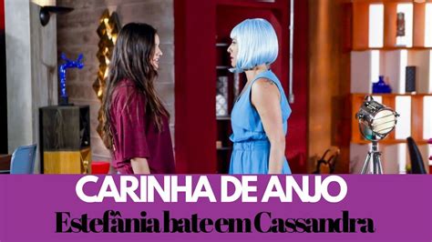 CARINHA DE ANJO Estefânia bate em Cassandra RESUMO COMPLETO Saiba