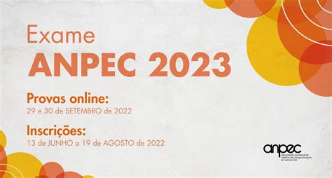 Mestrado e Doutorado Informações sobre o Exame Nacional da ANPEC 2023