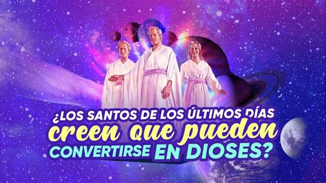 Los Santos de los Últimos Días creen que pueden convertirse en DIOSES