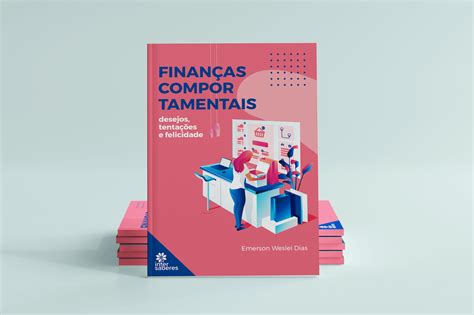 Dinheiro Emo O E Decis O Novo Livro Analisa A Organiza O Financeira
