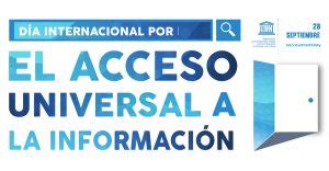 28 de septiembre Día Internacional del Derecho de Acceso Universal a