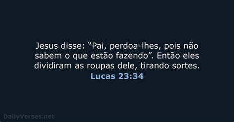 7 de abril de 2023 Versículo da Bíblia do dia NVI Lucas 23 34