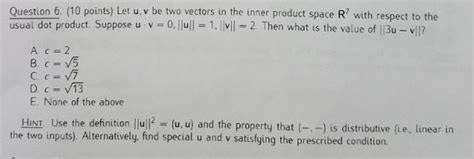 solved let u v be two vectors in the inner product space r 7