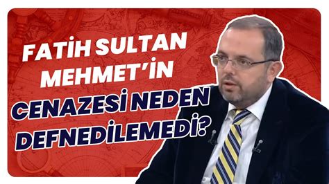 Fatih Sultan Mehmet In L M Eker Hastal M Zehirlenme Mi Cenaze