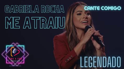 Me Atraiu Legendado Letra Gabriela Rocha YouTube