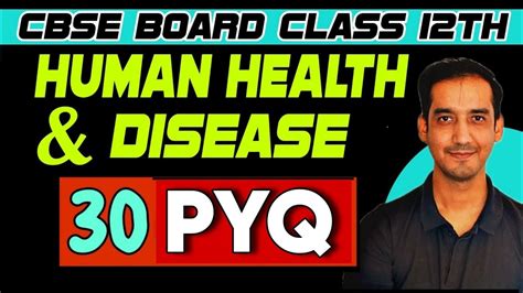 Human Health And Disease 30 PYQ Class 12 CBSE Board Sourabh Raina