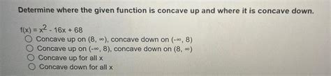 [answered] determine where the given function is concave up an calculus