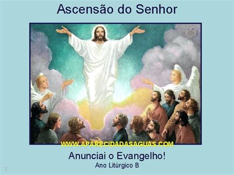 Ascenso Do Senhor APARECIDADASAGUAS Anunciai O