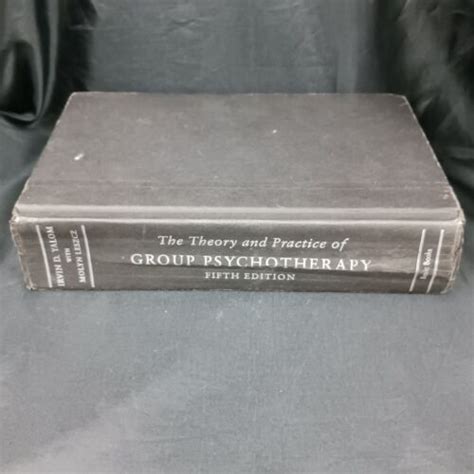 The Theory And Practice Of Group Psychotherapy By Irvin D Yalom W
