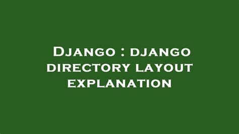 django django directory layout explanation youtube