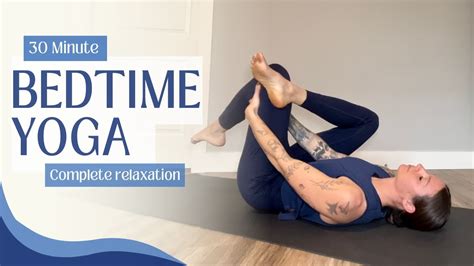 30 Min Bedtime Yoga Relax And Unwind YouTube