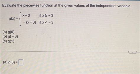 solved evaluate the piecewise function at the given values