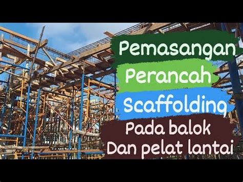 PEMASANGAN SCAFFOLDING PADA BALOK DAN PELAT LANTAI TKANGPontianak YouTube