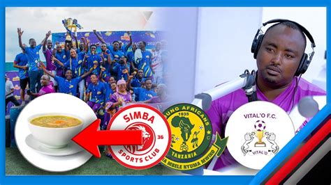 KWETU YANGA SIMBA NI KAMA KUNYWA SUPU MSEMAJI WA VITAL O AIBEZA YANGA