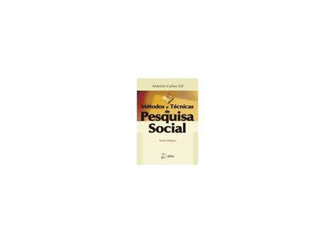 Métodos e Técnicas de Pesquisa Social 6ª Ed 2008 Gil Antonio