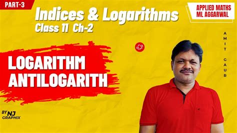 logarithm and antilogarithm indices and logarithms ch 2 part 3 applied maths class 11 youtube