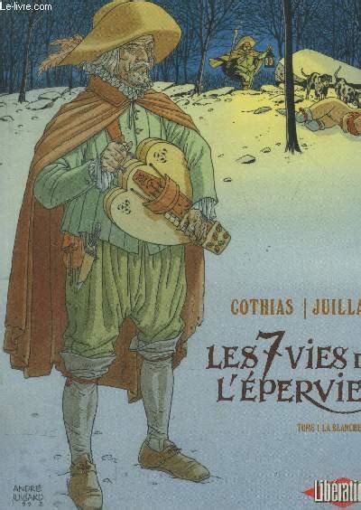 Les 7 vies de l épervier Tome I La blanche morte von Cothias