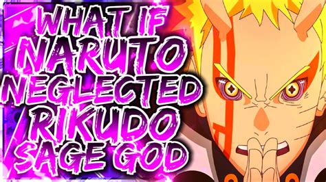 What If Naruto Was Neglected Rikudo Sage God Youtube