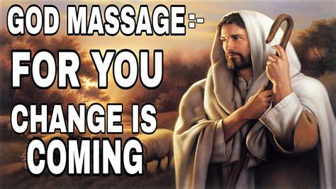 God Massage For You Change Is Coming God Urgent Massage To You