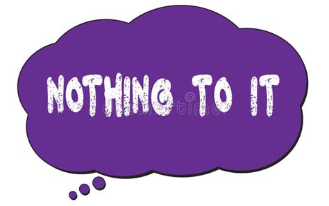 NOTHING TO It Text Written On A Violet Thought Bubble Stock