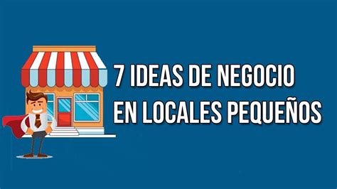 7 Ideas de NEGOCIOS RENTABLES para Locales PEQUEÑOS Con Mínima