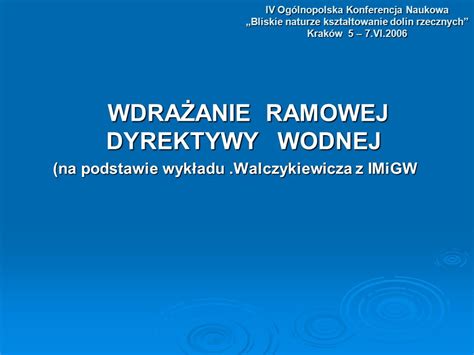 IV Ogólnopolska Konferencja Naukowa Bliskie naturze kształtowanie dolin