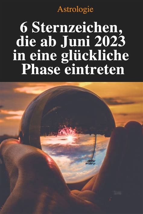 6 Sternzeichen ab Juni 2023 in eine glückliche Phase eintreten