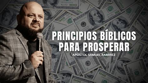PRINCIPIOS BÍBLICOS PARA PROSPERAR APOSTOL SAMUEL RAMIREZ YouTube