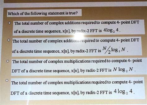 solved which of the following statement is true the total number of complex additions