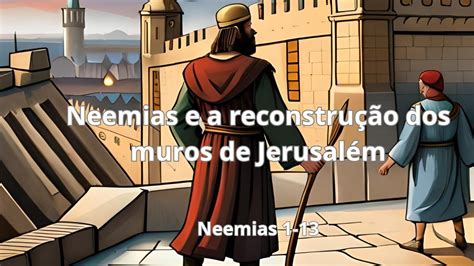 Neemias Reconstruindo os Muros de Jerusalém Determinação YouTube