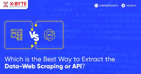 which is the best way to extract the data web scraping or api