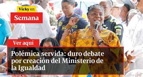 Polémica servida duro debate por creación del Ministerio de la Igualdad