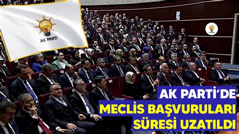 AK Partide meclis başvuruları uzatıldı Medyabar