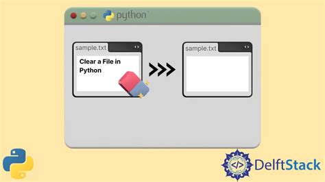 how to clear the contents of a file in python delft stack