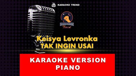 Tak Ingin Usai Karaoke Lirik Tanpa Vokal Keisya Levronka Versi