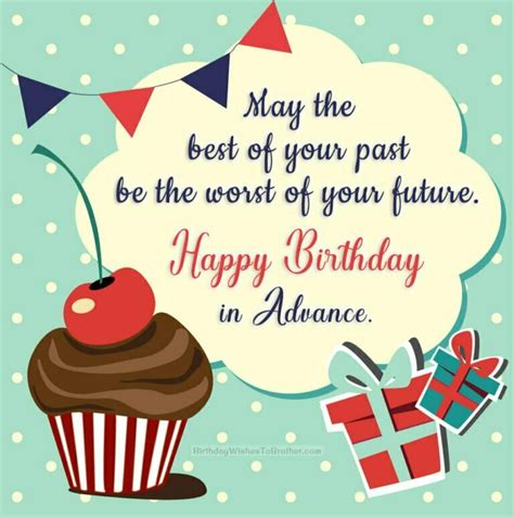 Advance Birthday Wishes 100 Happy Birthday In Advance Quotes 2022