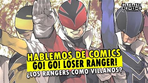 Go Go Loser Ranger Los Power Rangers Villanos Hablemos De Comics