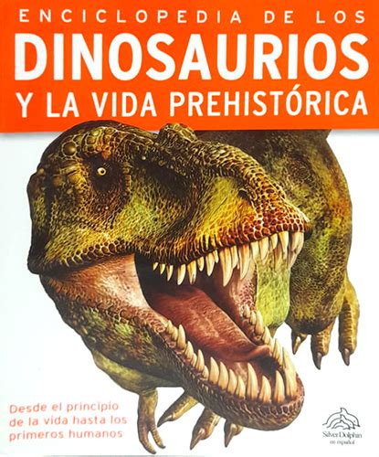 Enciclopedia De Los Dinosaurios Y La Vida Prehistorica Editorial Said