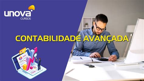 Curso de Contabilidade Avançada Gratuito e Online da Unova YouTube