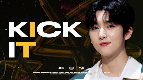 K Kick It Whib Inhong Focus Fancam Stmusic