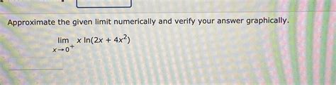 solved approximate the given limit numerically and verify