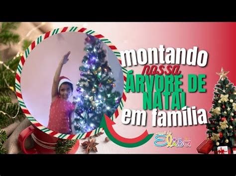 Montando nossa árvore de Natal em família YouTube