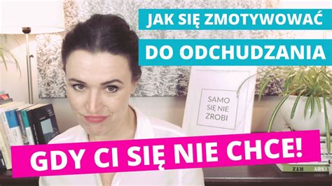 JAK SIĘ ZMOTYWOWAĆ DO ODCHUDZANIA YouTube