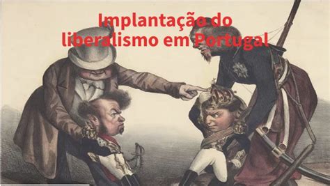 8º ano A Implantação do Liberalismo em Portugal
