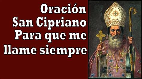 Oración a San Cipriano para que me llame siempre Llamas Oracion A San