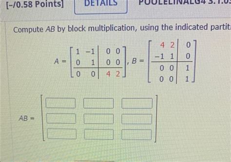 solved [ 70 58 points] details compute ab by block