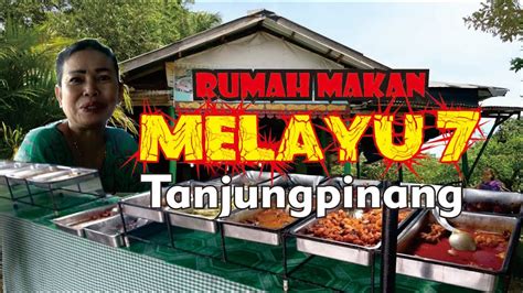 MENIKMATI KULINER KHAS MELAYU PULAU 7 NATUNA DI TANJUNGPINANG YouTube
