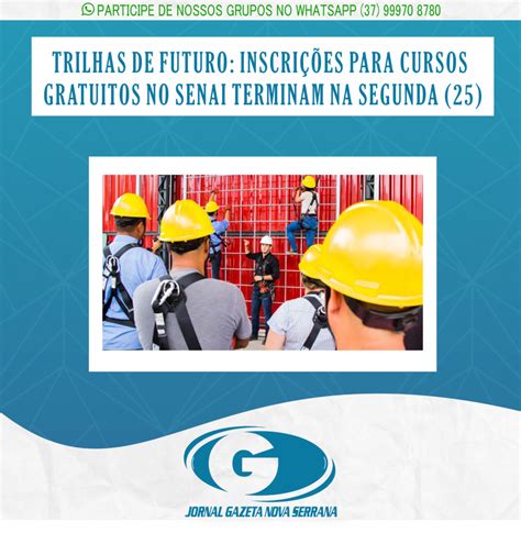 TRILHAS DE FUTURO INSCRIÇÕES PARA CURSOS GRATUITOS NO SENAI TERMINAM